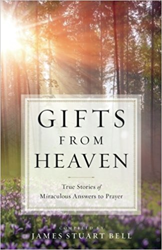 Gifts from Heaven ... 40 stories of answered prayer - Let's Walk ...