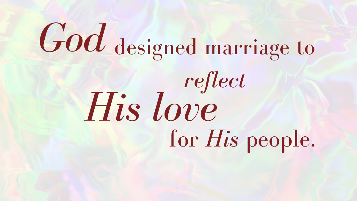 God Designed Marriage to Reflect His Love - Let's Walk Together in God ...